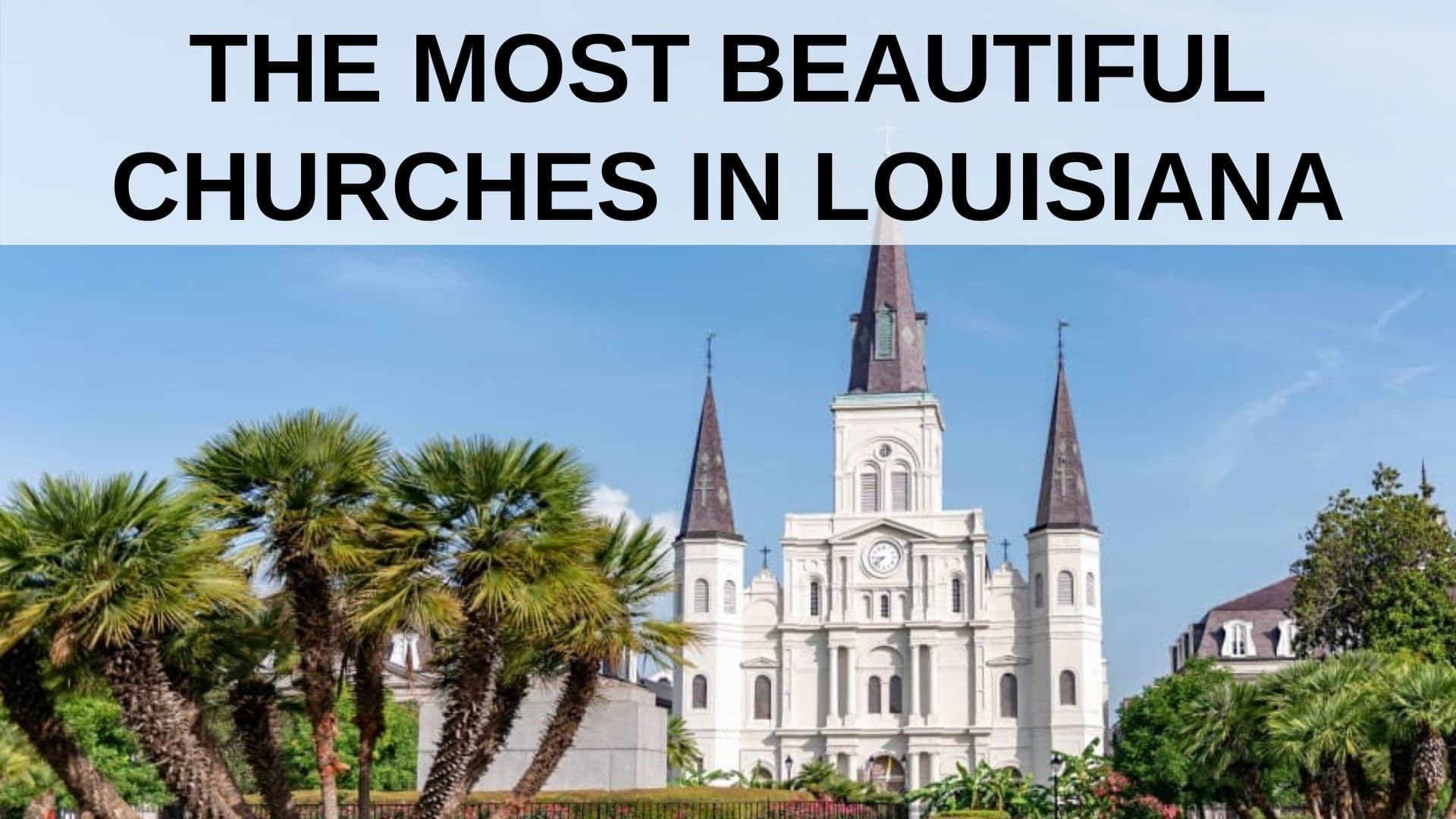 The Most Beautiful Churches in Louisiana